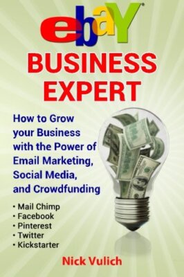 eBay Business Expert: How to Grow your Business with the Power of Email ...