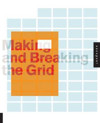 Making and Breaking the Grid (Graphic Design) - Hardcover - VERY GOOD ...