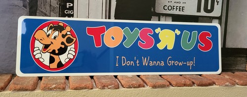 Toys R Us aluminum sign 6" x 23" I Don't Wanna Grow-Up! | eBay