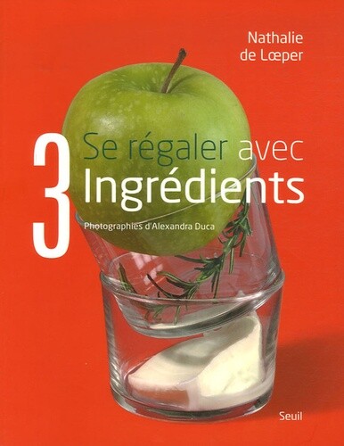Se regaler avec 3 ingredients, Nathalie de Loeper et Alexandra Duca | eBay