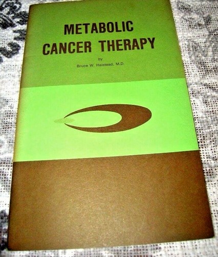 Metabolic Cancer Therapy by Bruce W. Halstead M.D. For Doctors, Nurses ...