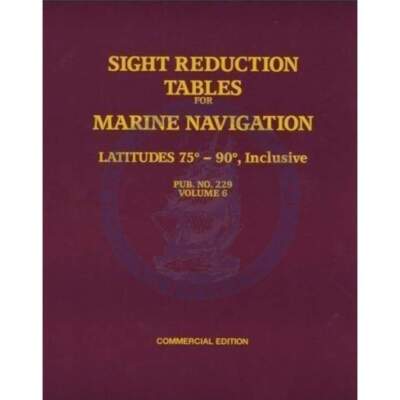 Sight Reduction Tables for Marine Navigation - Pub. 229 (HO-229) Vol. 6 ...