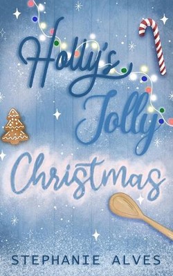 Holly's Jolly Christmas - Special Edition by Stephanie Alves Paperback ...
