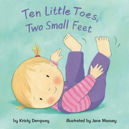 Kristy Dempsey Ten Little Toes, Two Small Feet (Hardback) 9781499802368 ...