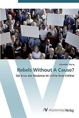 Rebels Without A Cause? by Alexander Stang (Paperback, 2012) for sale ...