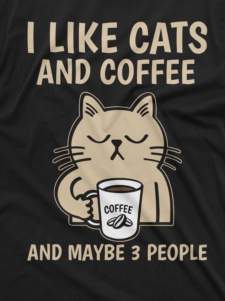 Funny Coffee and Cats T-shirt I like cats coffee Shirt Funny Saying ...