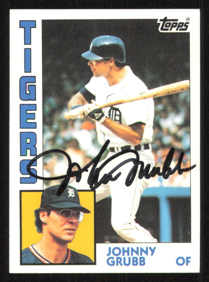 1984 Topps JOHNNY GRUBB Autograph Baseball card DETROIT TIGERS #42 auto ...