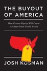 The Buyout of America: How Private Equity Wi- 1591842859, hardcover ...