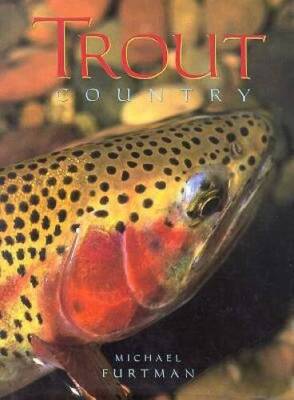 Trout Country - Hardcover By Furtman, Michael - GOOD 9781559714723 | eBay