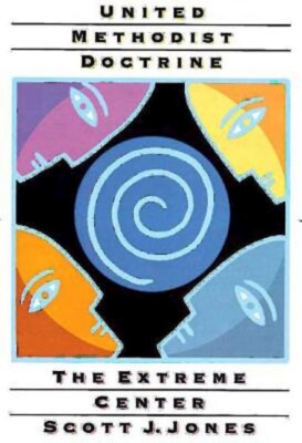 United Methodist Doctrine: The Extreme Center 9780687034857| eBay