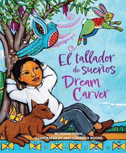 Dream Carver / el Tallador de Sueños by Diana Cohn (2023, Picture Book ...