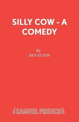 Ben Elton Silly Cow (Tascabile) Acting Edition | eBay