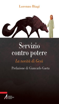Giancarlo Gaeta Lorenzo Biagi Servizio contro potere. La novità di Gesù ...