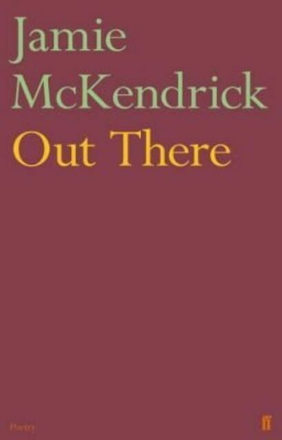 out There by Jamie McKendrick 9780571289110 (paperback 2012) for sale ...