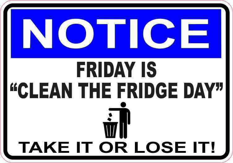 5x3.5 Notice Friday is Clean the Fridge Day Magnet Vinyl Magnetic Sign ...
