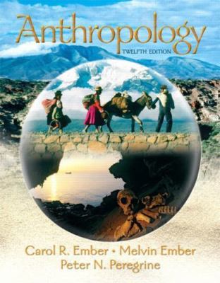 Anthropology by Ember, Carol R.; Ember, Melvin; Peregrine, Peter N ...