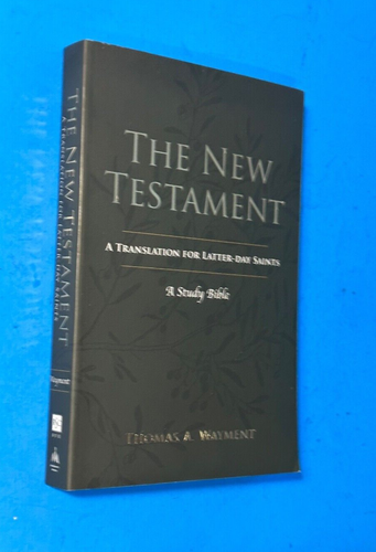 New Testament Translation Latter-day Saints Thomas Wayment LDS Mormon ...