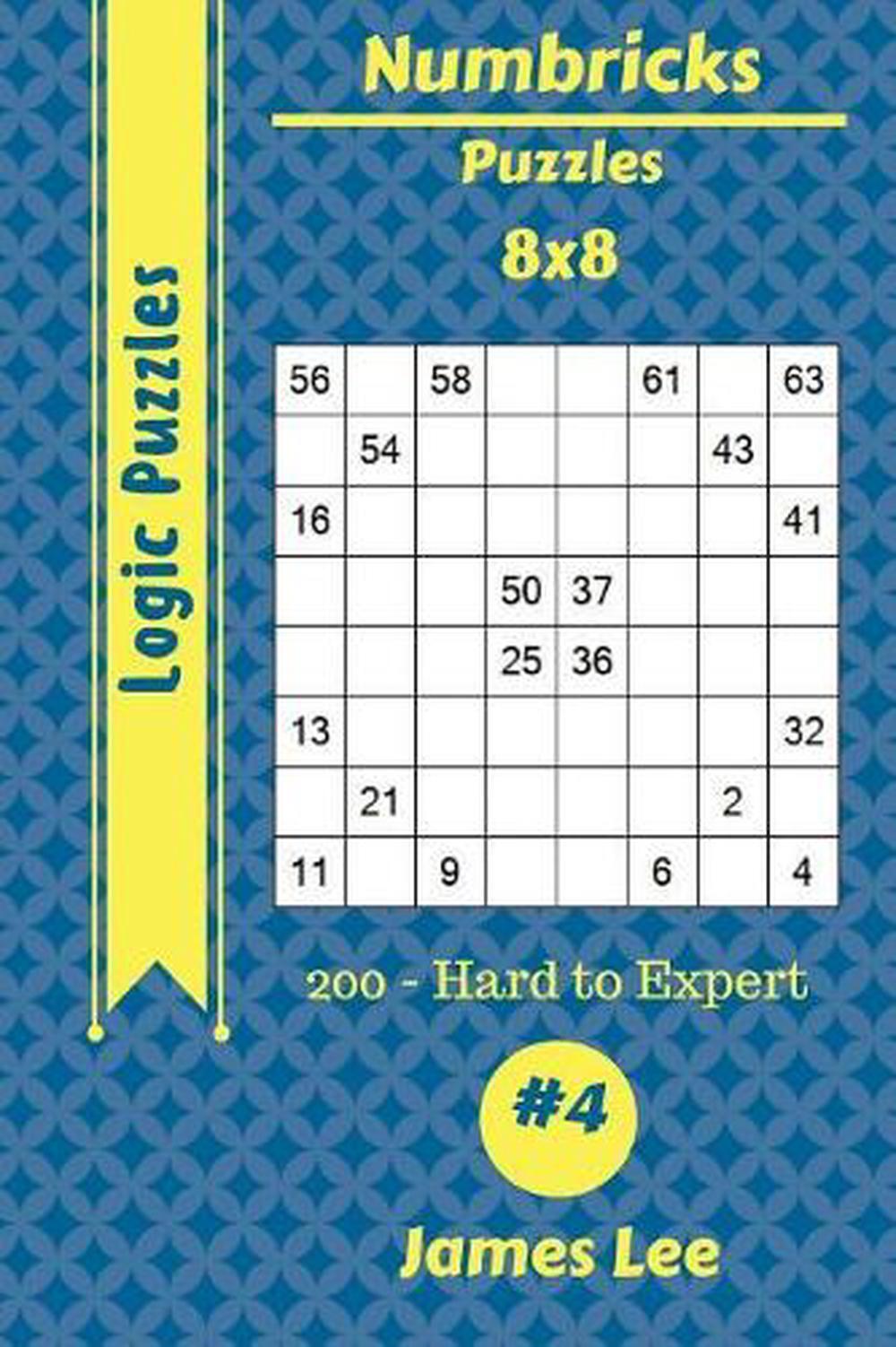 Numbricks Puzzles - 200 Hard to Expert 8x8 Vol. 4 by Dr James Lee ...