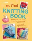 My First Knitting Book: 35 easy and fun knitting projects for child ...