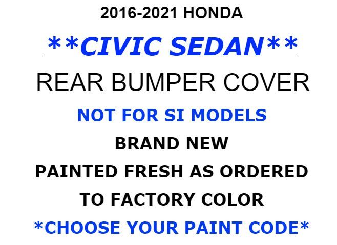 NEW CAPA REAR BUMPER FOR 2016-2021 CIVIC SEDAN PTD CHOOSE YOUR COLOR ...