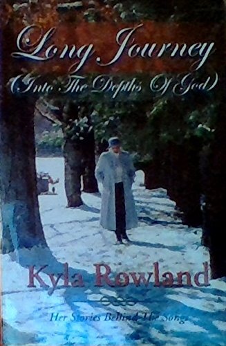 Long Journey (Into the Depths of God) - Kyla Rowland's Stories Behind ...