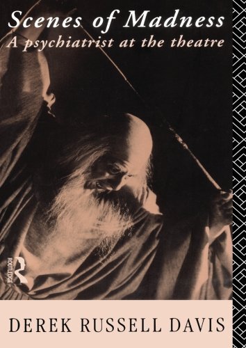 SCENES OF MADNESS: A PSYCHIATRIST AT THE THEATRE By Derek Russell Davis ...
