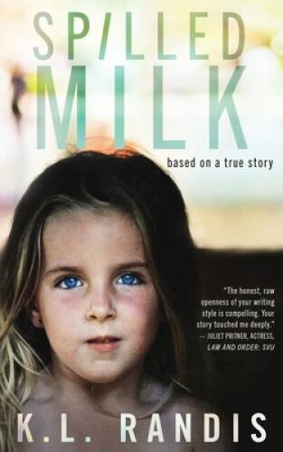 Spilled Milk: Based on a true story - Paperback By Randis, K.L ...