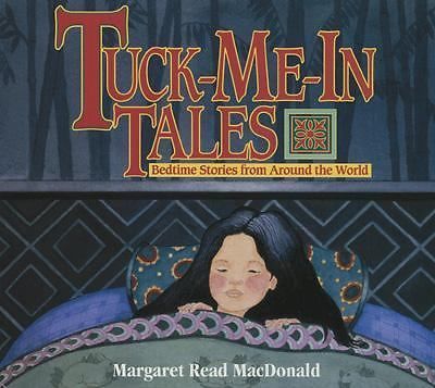 Tuck-Me-in Tales : Bedtime Stories from Around the World by Margaret ...