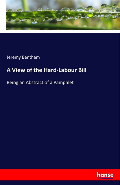 A View of The Hard-Labour Bill von Jeremy Bentham (2020, Taschenbuch ...