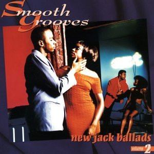 Smooth Grooves: New Jack Ballads, Vol. 2 | eBay