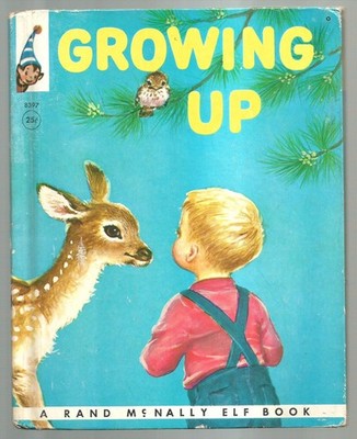 Vintage Children's Rand McNally Elf Book ~ GROWING UP ~ Elizabeth Webbe ...