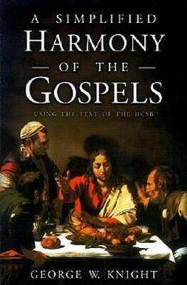 A Simplified Harmony of the Gospels by George W Knight: New ...