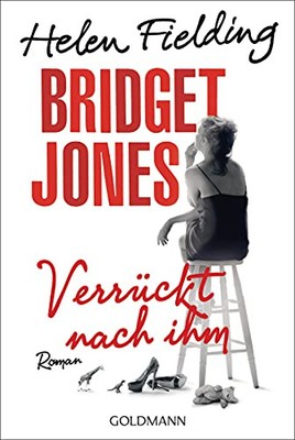 Bridget Jones - Verruckt nach ihm: Roman (Die Bridget-Jones-Serie, Band ...