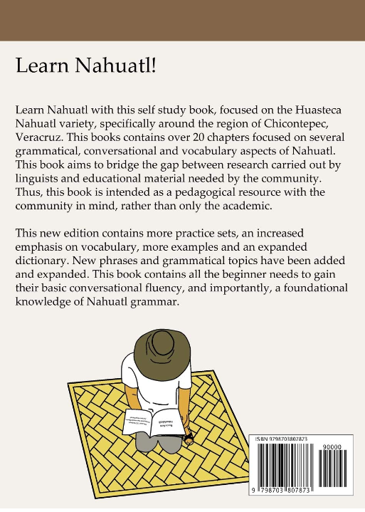 Learn Nahuatl, Language of the Aztecs and Modern Nahuas: Second Edition ...