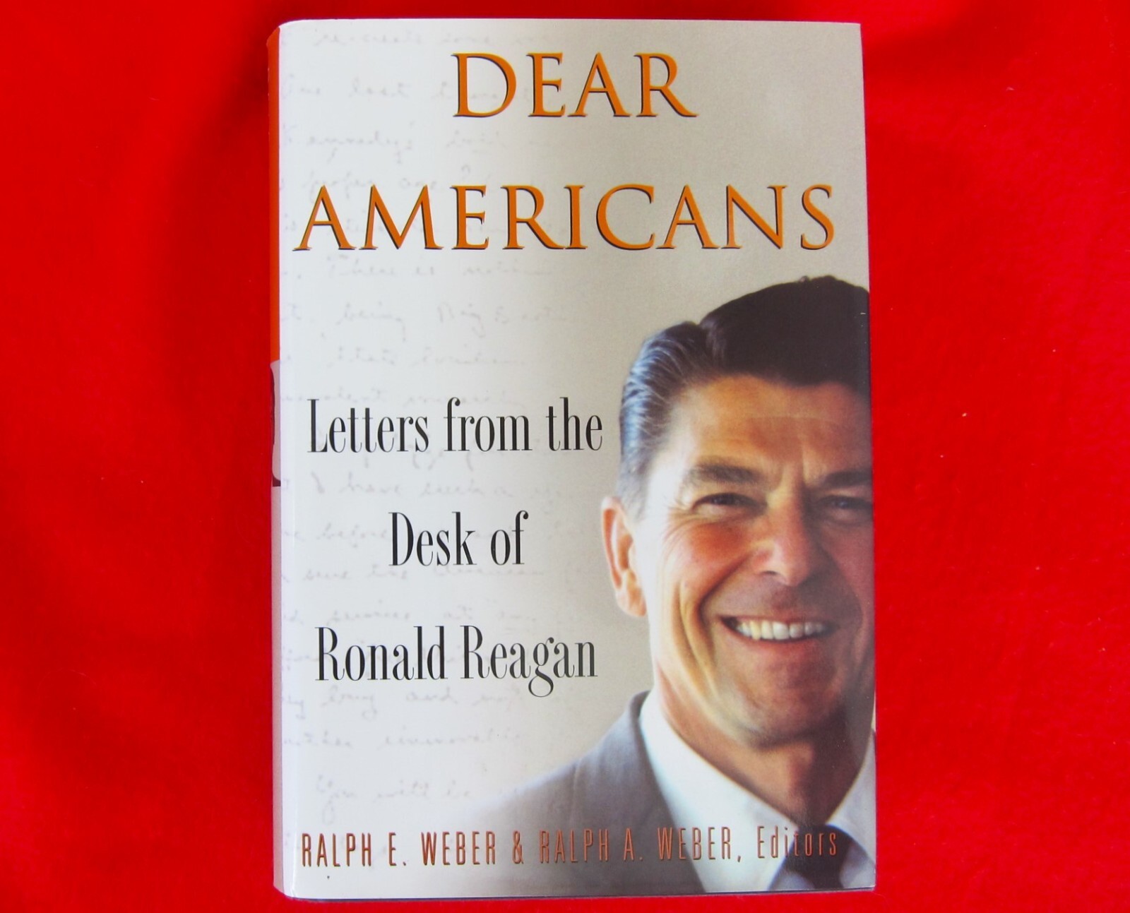 Dear Americans : Letters from the Desk of Ronald Reagan by Ralph A ...