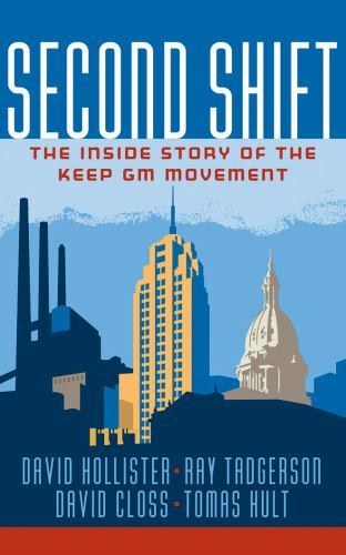 Second Shift : The Inside Story of the Keep GM Movement by Ray ...