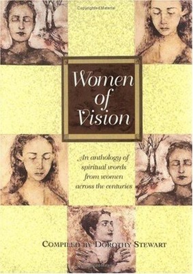 Women of Vision : An Anthology of Spiritual Words from Women Acro ...
