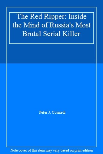 The Red Ripper: Inside the Mind of Russia's Most Brutal Serial ...