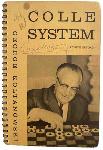 GEORGE KOLTANOWSKI COLLE SYSTEM CHESS MASTER STRATEGY BOOK SIGNED ...