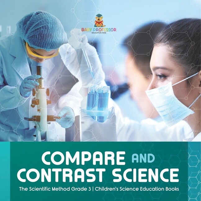 Compare and Contrast Science the Scientific Method Grade 3 Children's ...
