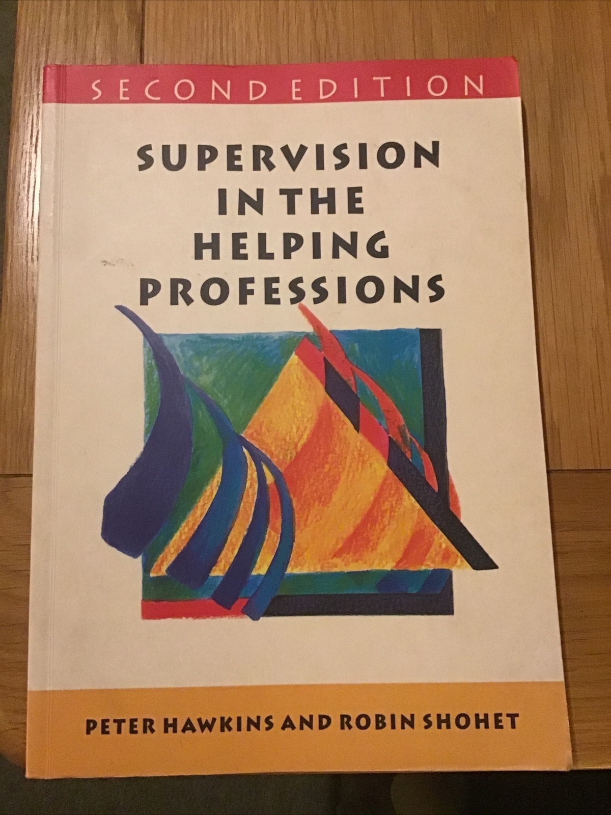 Supervision In The Helping Professions by Robin Shohet, Peter Hawkins ...