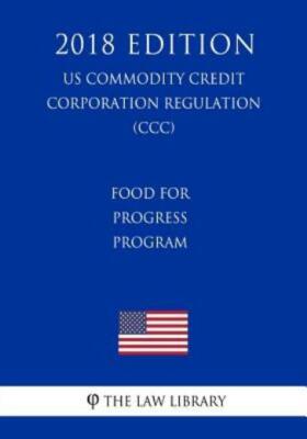 Food For Progress Program (Us Commodity Credit Corporation Regulation) (Ccc... 9781721172269| eBay
