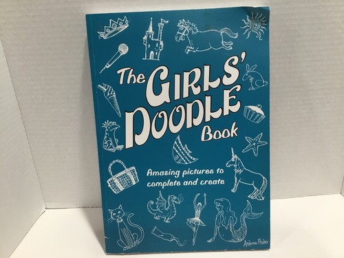 The Girls' Doodle Book : Amazing Pictures to Complete and Create by ...