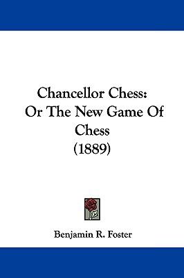 Chancellor Chess : Or the New Game of Chess (1889) by Benjamin R ...