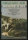 EDWARD ROWE SNOW: DISASTER AT SEA By Edward R. Snow - Hardcover ...
