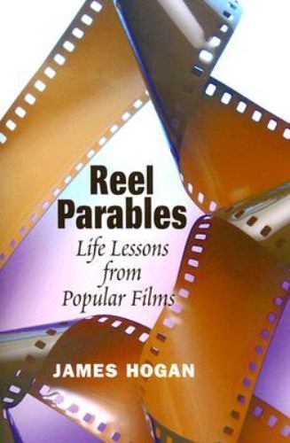 Reel Parables: Life Lessons from Popular Films by Hogan, James ...