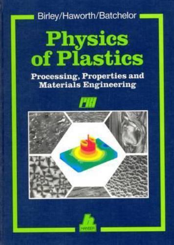 Hanser Publishers Ser.: Physics of Plastics : Processing, Properties ...