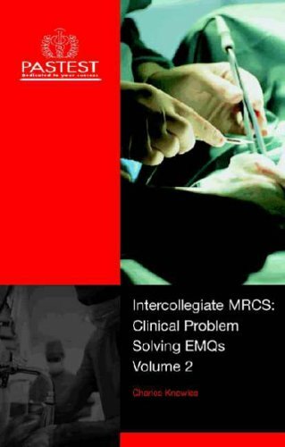 Intercollegiate MRCS: Clinical Problem Solving EMQs: v. 2 By Cha | eBay