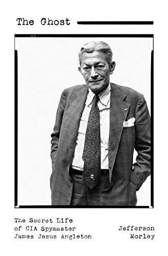 The Ghost: The Secret Life of CIA Spymaster James Jesus Angleton | eBay