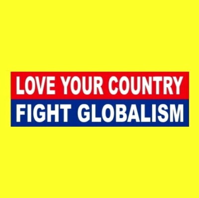 "LOVE YOUR COUNTRY - FIGHT GLOBALISM" Anti Liberal BUMPER STICKER Trump ...